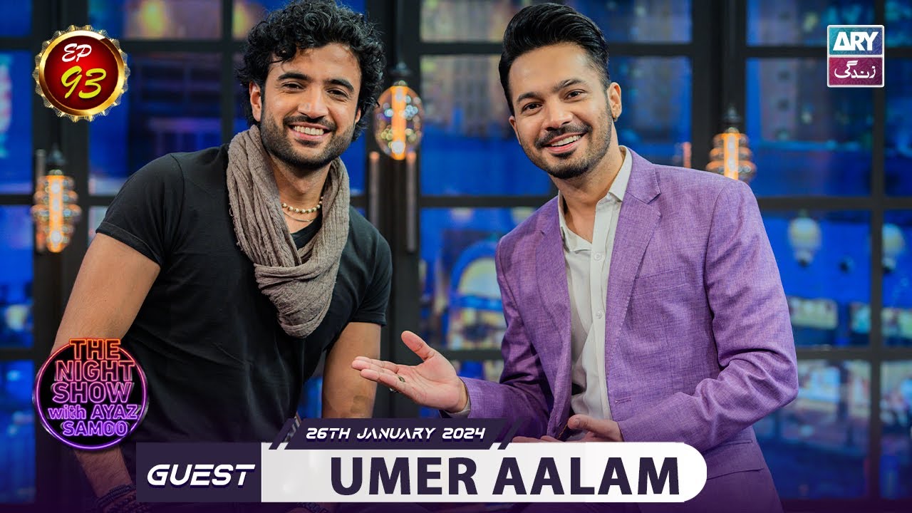 The Night Show with Ayaz Samoo | Umer Aalam | Episode 93 | 26th January 2024 | ARY Zindagi - YouTube