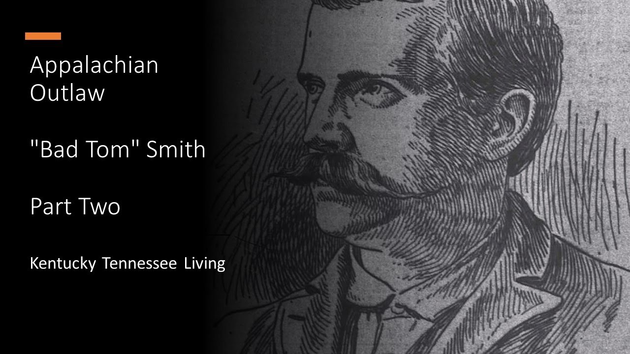 Thomas "Bad Tom" Smith Appalachian Outlaw Part Two - YouTube