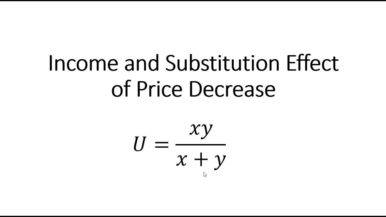 Income and Substitution Effect of Price Decrease: Mathematical Example ...