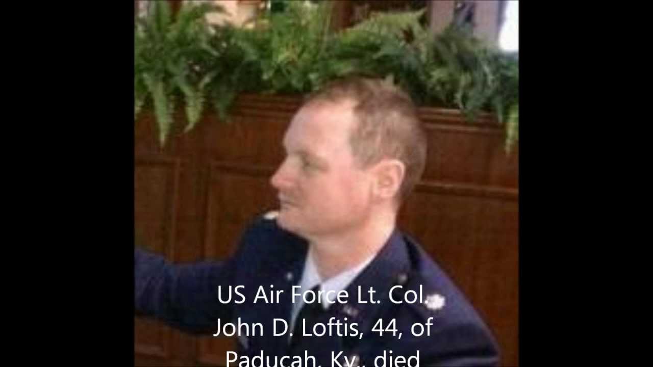 Tribute To Our Fallen Soldiers - US Air Force Lt. Col. John D. Loftis ...