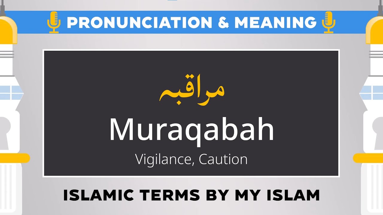 Muraqbah Pronunciation and Meaning - Islamic Terms (مراقبہ) - YouTube