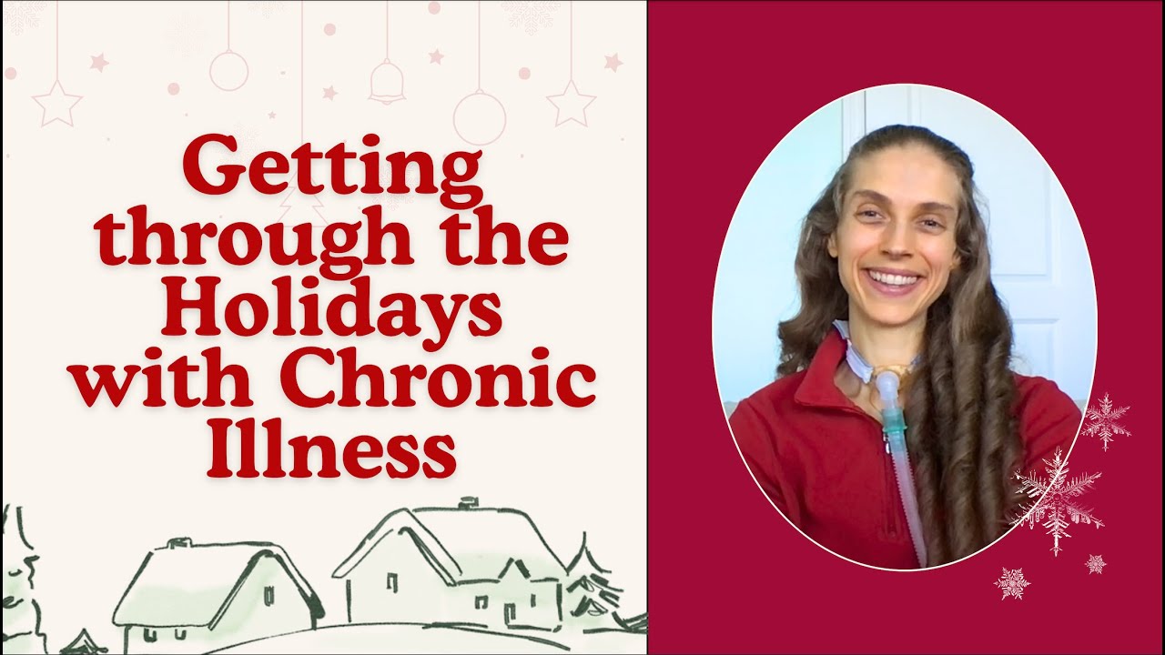 How to Get Through the Holidays with Chronic Illness - YouTube