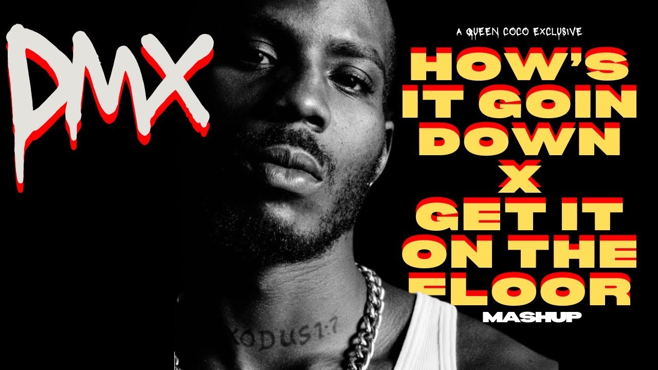 DMX - How's It Goin Down x DMX - Get It On The Floor - YouTube
