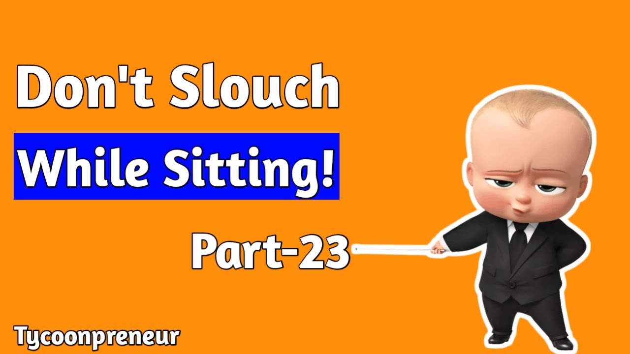 Do Not Slouch While Sitting! [Part-23] (Body Language Full Course ...
