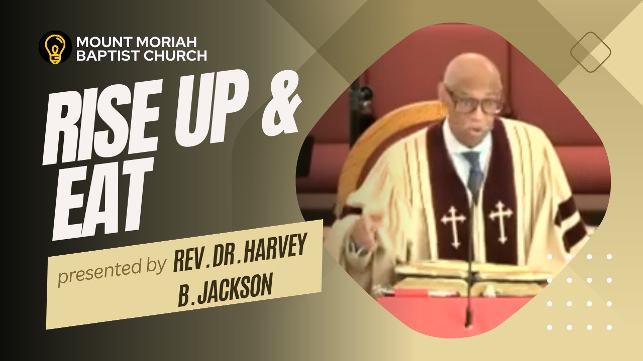 Rise Up & Eat // RISE Part. 4 // Rev. Dr. Harvey B. Jackson - YouTube