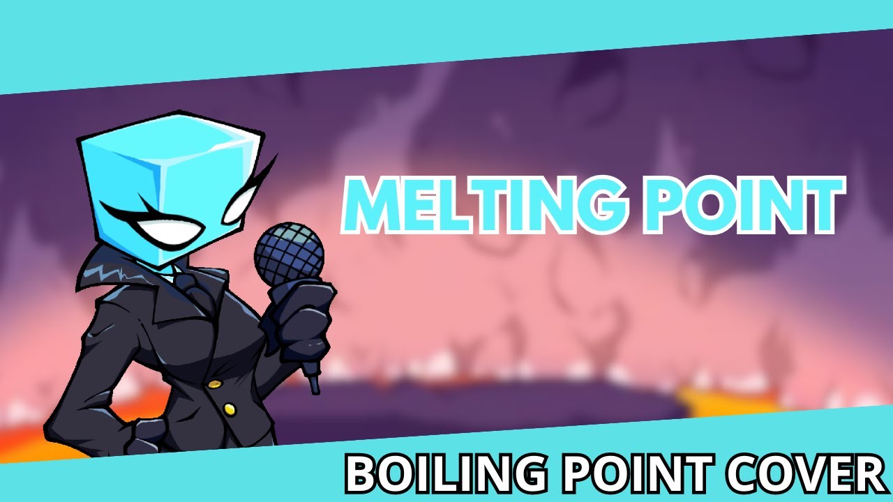 Melting Point But Ms. Ice Sing it (FnF Boiling Point Cover) - YouTube