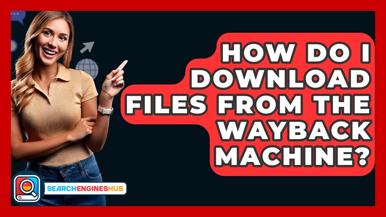 How Do I Download Files From The Wayback Machine? - SearchEnginesHub ...
