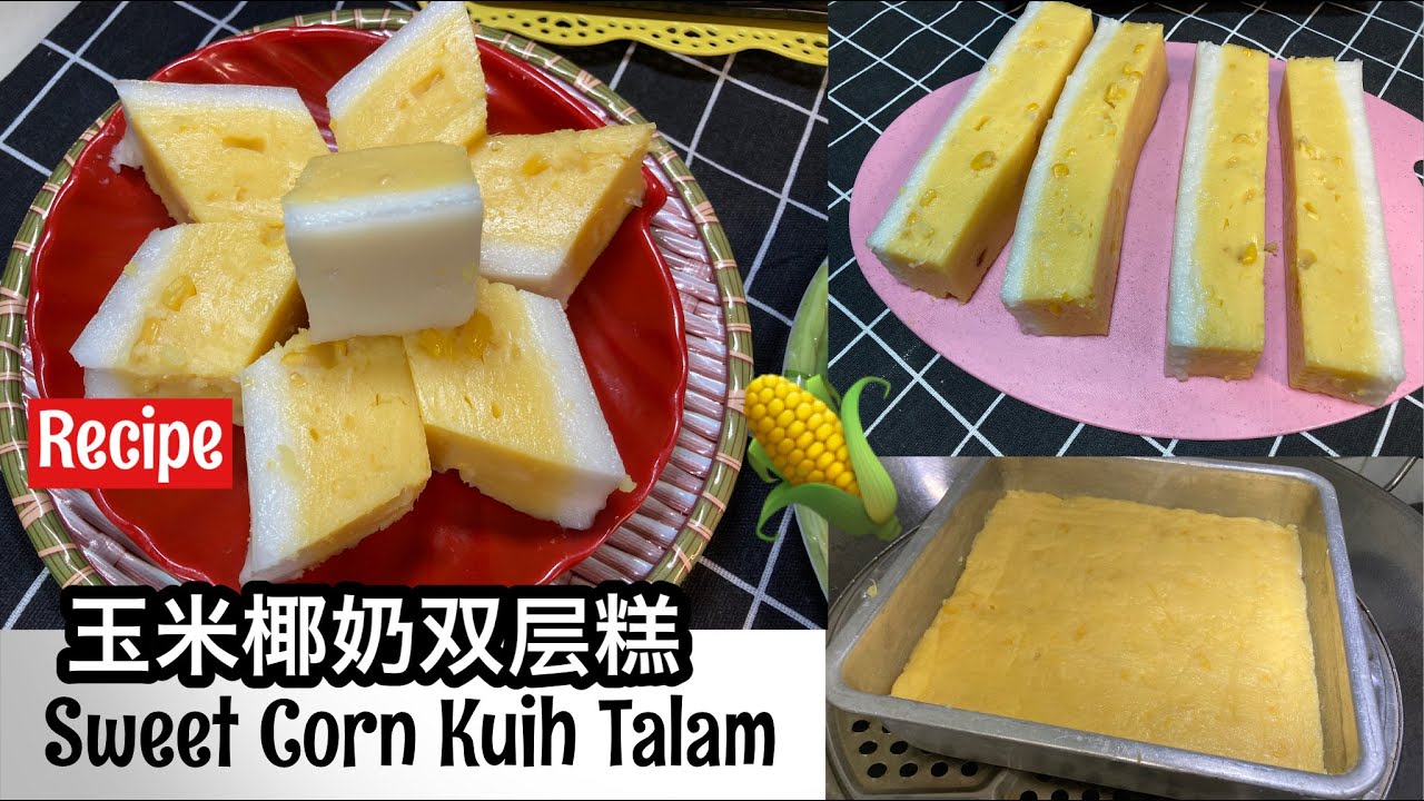 Sweet Corn Kuih Talam Recipe ️ 玉米椰奶双层糕 | How to Make - YouTube