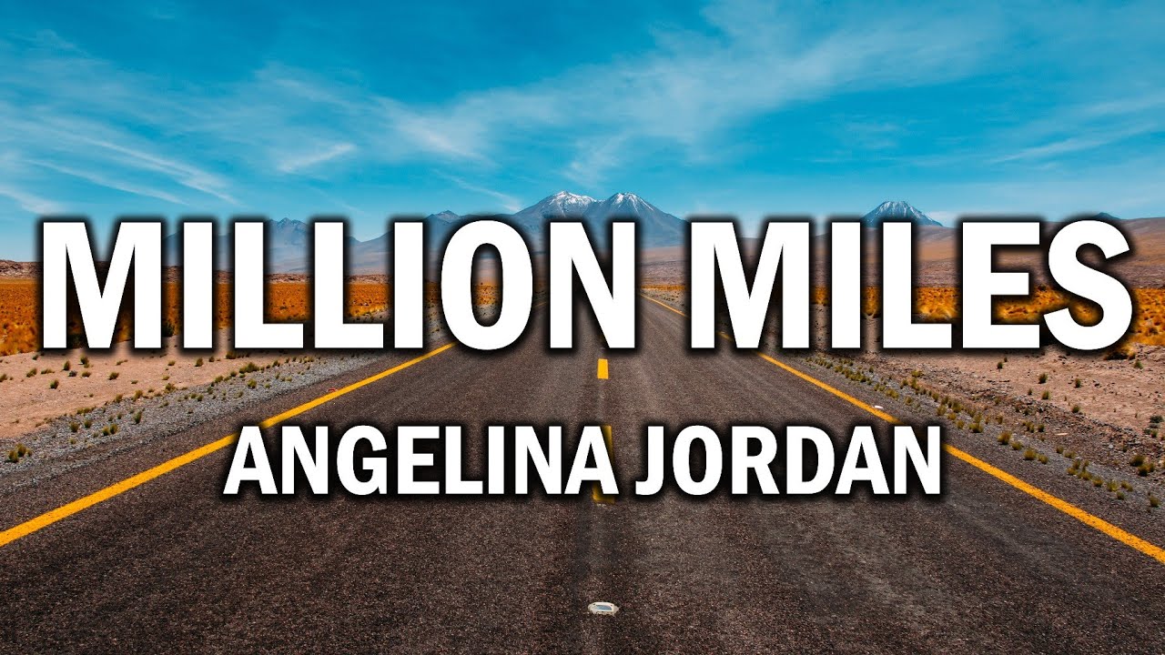 Angelina Jordan – Million Miles (Lyrics) - YouTube