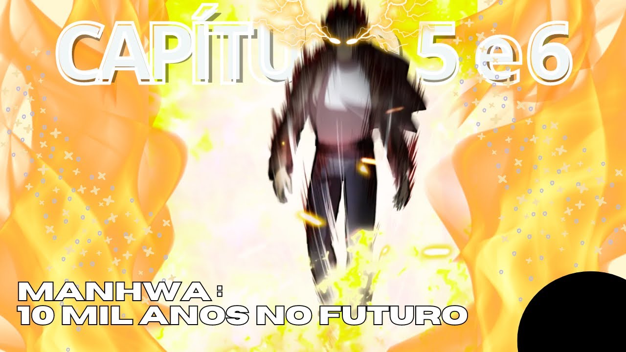 Ele pode MUDAR o FUTURO | RESUMO CAPÍTULO 5 e 6 | MANHWA RECAP - YouTube