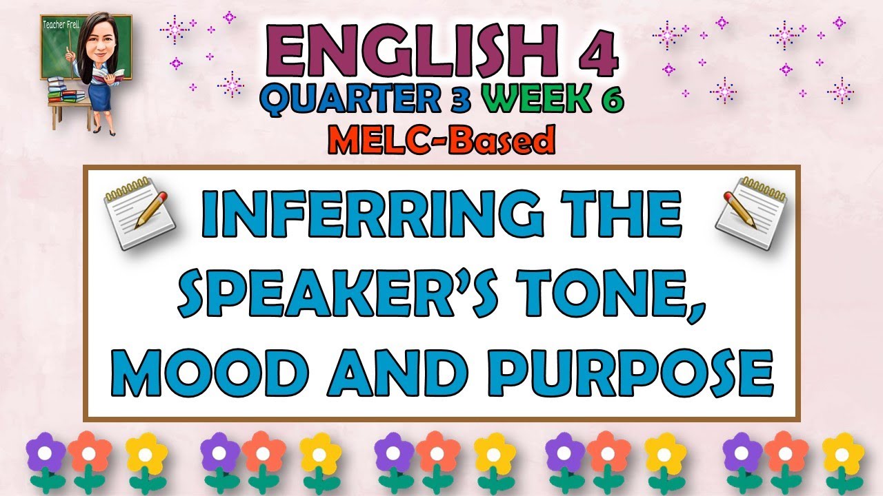 ENGLISH 4 QUARTER 3 WEEK 6 INFERRING THE SPEAKER S TONE MOOD AND ENGLISH 4 QUARTER 3 WEEK 6 INFERRING THE SPEAKER S TONE MOOD AND