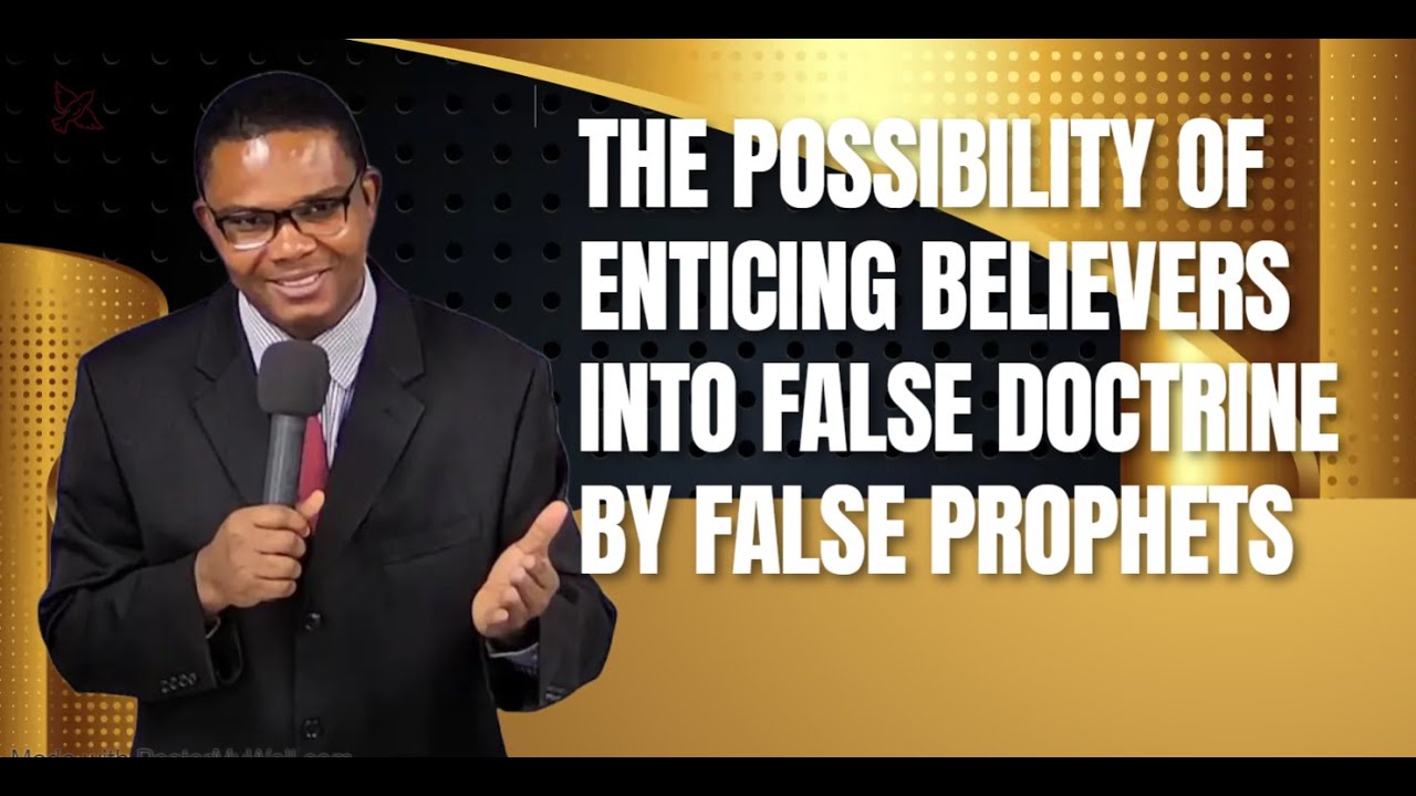 The Possibility of Enticing Believers Into False Doctrine By False ...
