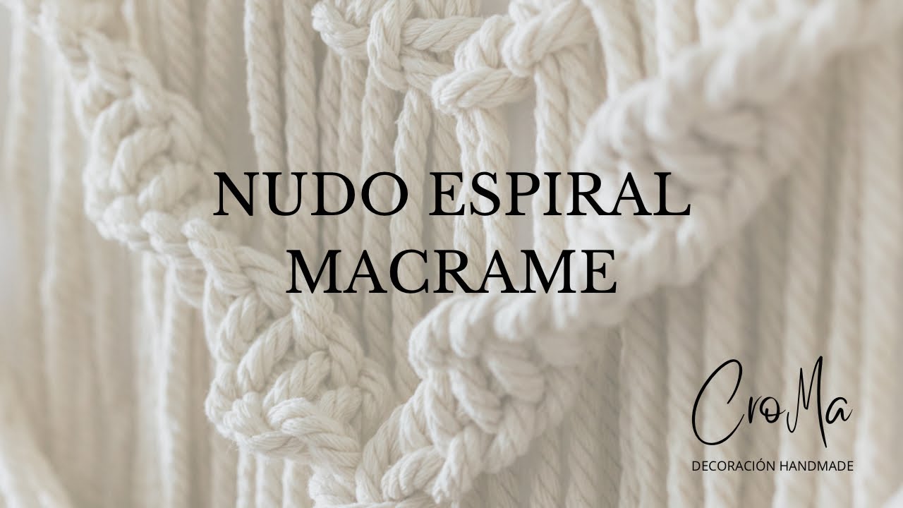 NUDO EN ESPIRAL - SPIRAL KNOT Macrame Principiantes - Beginners - YouTube