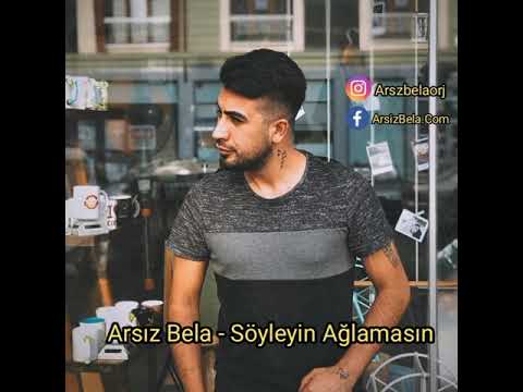 Arsız Bela - Söyleyin Ağlamasın