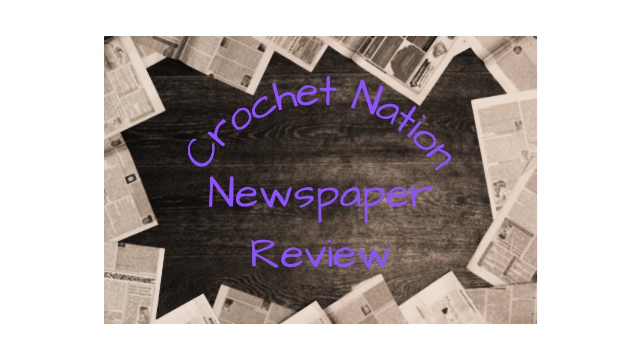 Crochet Nation - Issue 10 Review #newspaper #crochet #crochetnation # ...