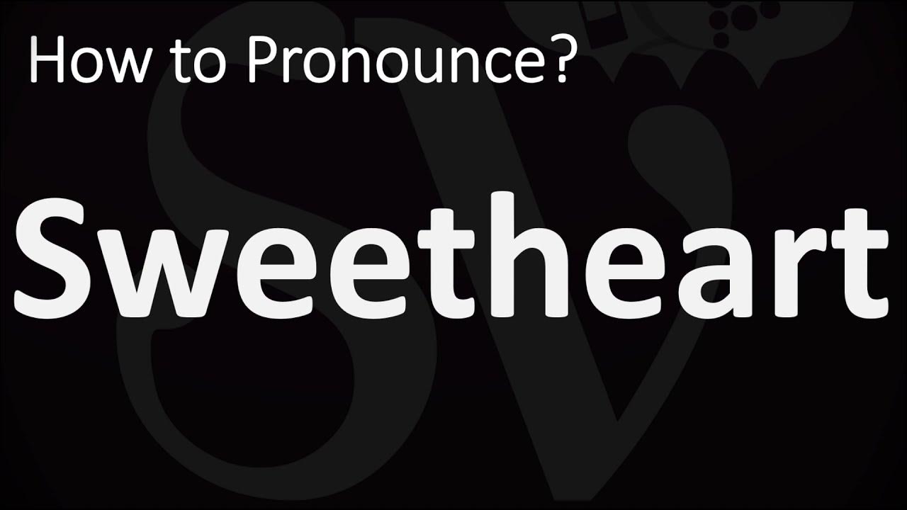 How To Pronounce Sweetheart CORRECTLY YouTube how-to-pronounce-sweetheart-correctly-youtube