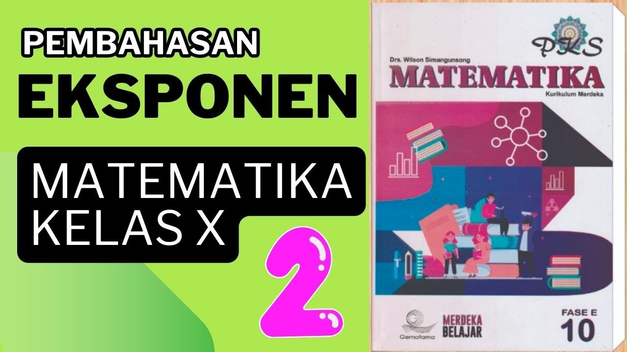 EKSPONEN 2 KELAS X SIFAT-SIFAT EKSPONEN | BUKU PKS MATEMATIKA SMA KELAS X KURIKULUM MERDEKA ...