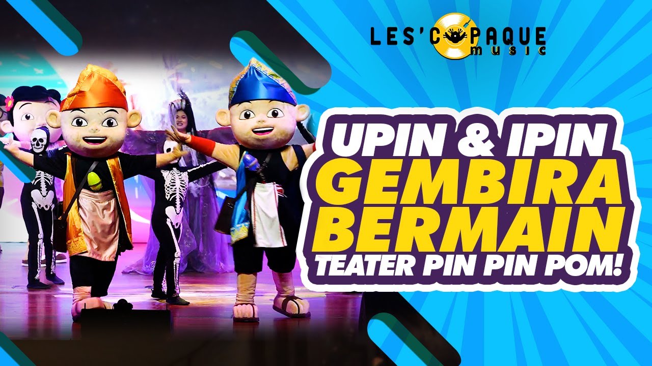 Upin & Ipin - Gembira Bermain (Teater Pin Pin Pom!) - YouTube Music