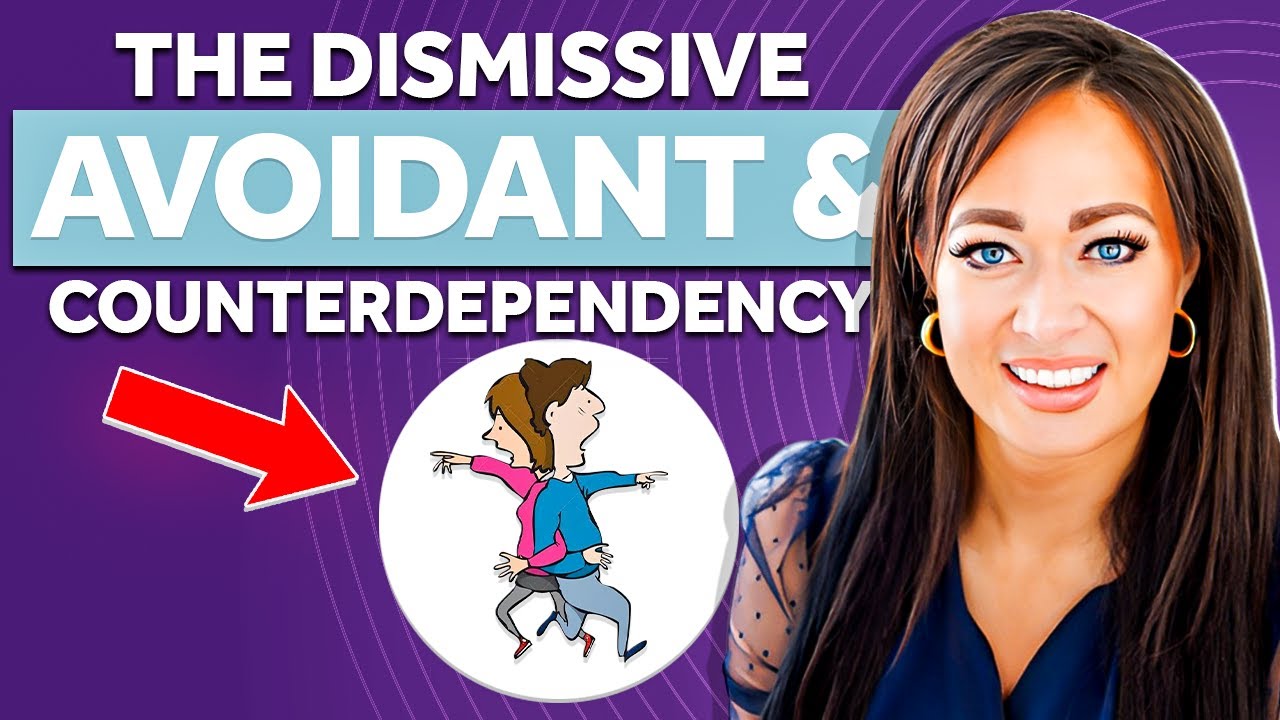 The Dismissive Avoidant & Counter-Dependency EXPLAINED! - YouTube