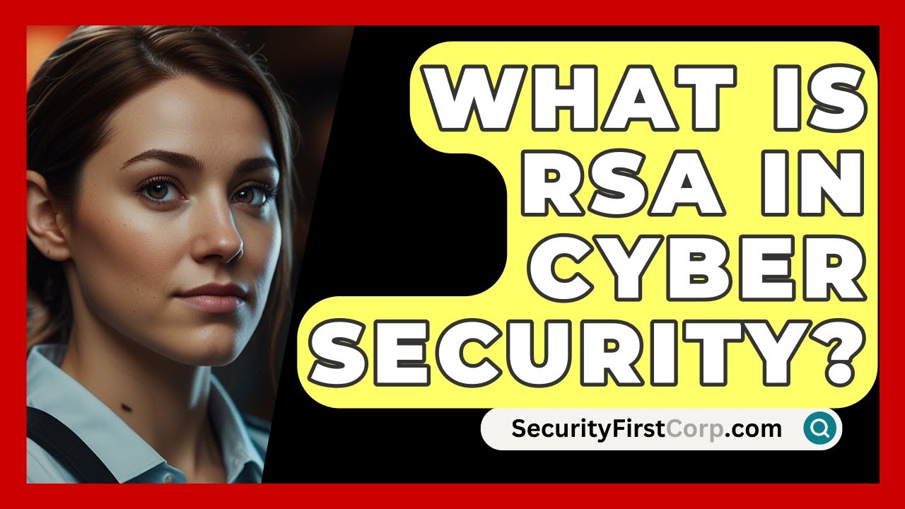 What Is RSA In Cyber Security? - SecurityFirstCorp.com - YouTube