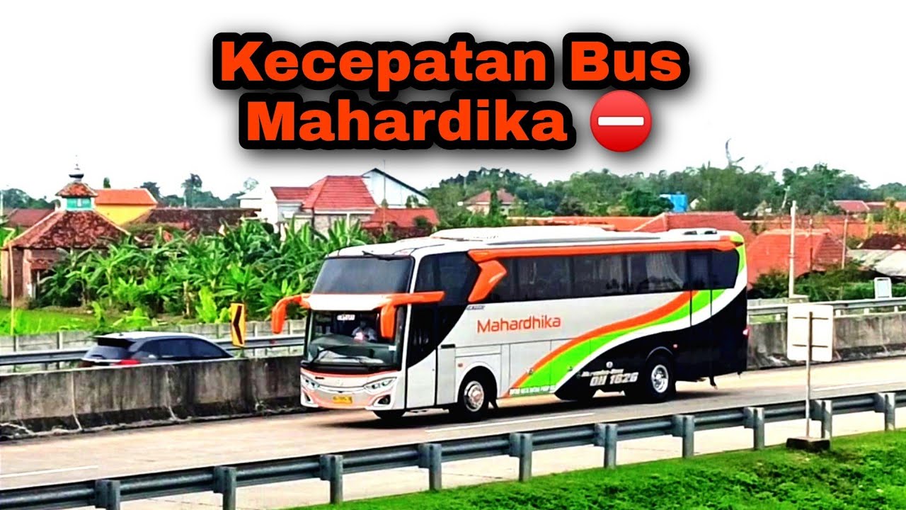 Kecepatan Bus Mahardika Di Jalan Tol ⛔ - YouTube