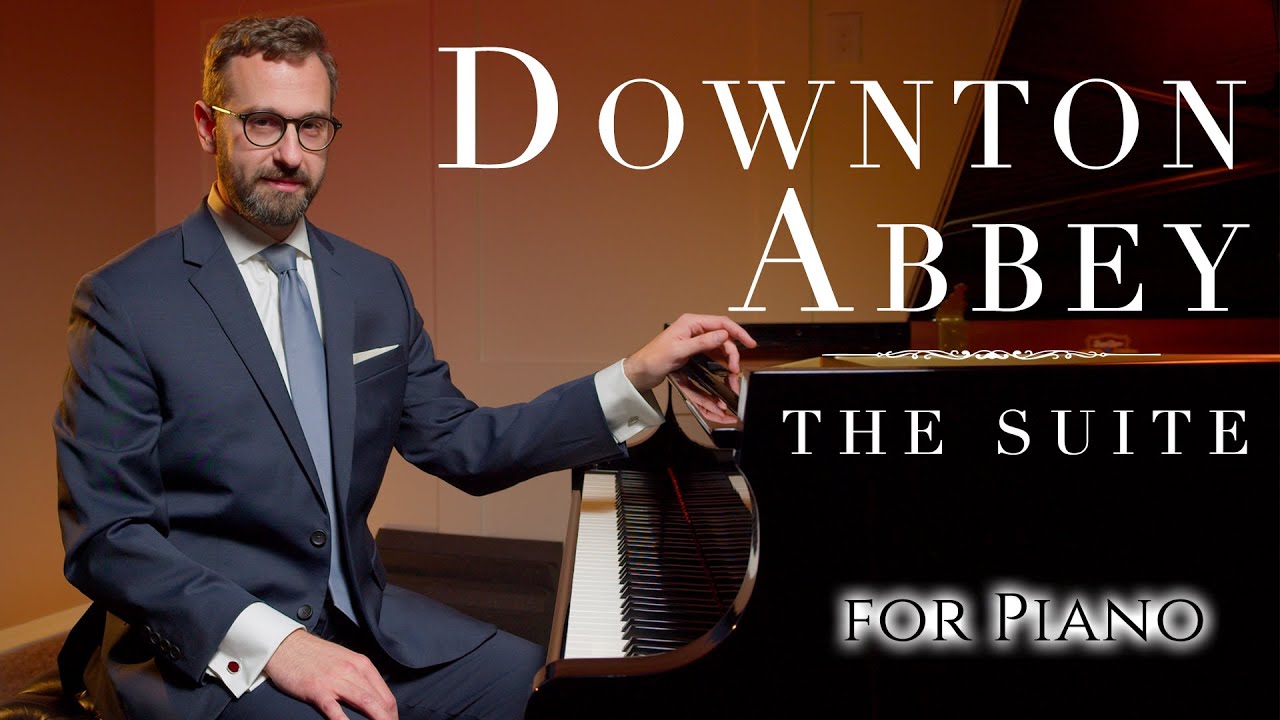 Downton Abbey Suite | Piano Solo Version + Sheet Music | John Lunn ...