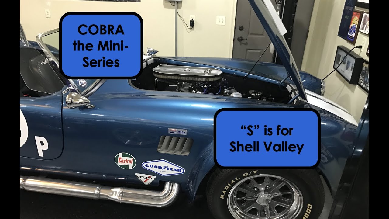 EPISODE 42. COBRA the Mini-Series "S" is for Shell Valley Classic ...