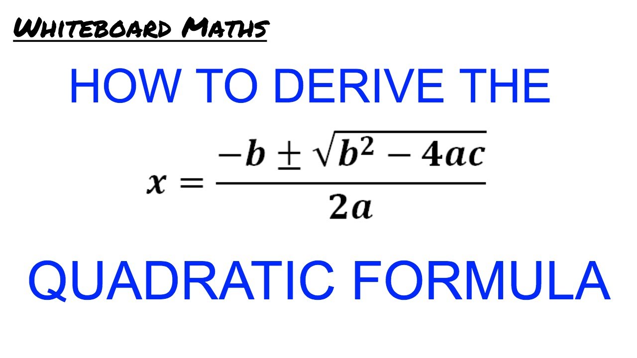 Derivation Of The Quadratic Formula YouTube