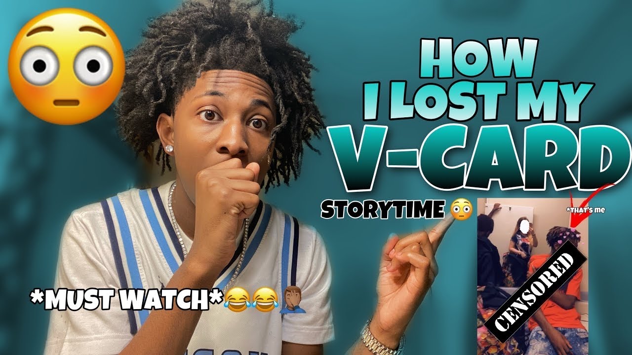 How I Lost My V Card STORYTIME VIDEO INCLUDED!!! - YouTube