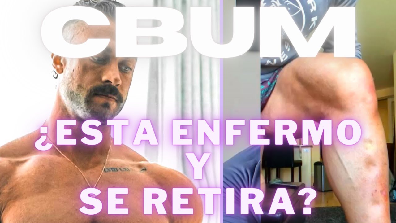CHRIS BUMSTEAD - CBUM ¿ENFERMO y se retira del CULTURISMO? - YouTube