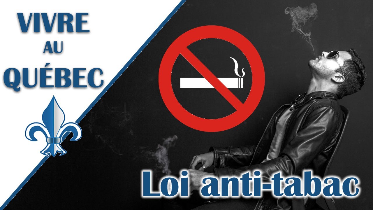 Lutte contre le tabagisme au Québec: à quoi vous attendre - Vivre au ...