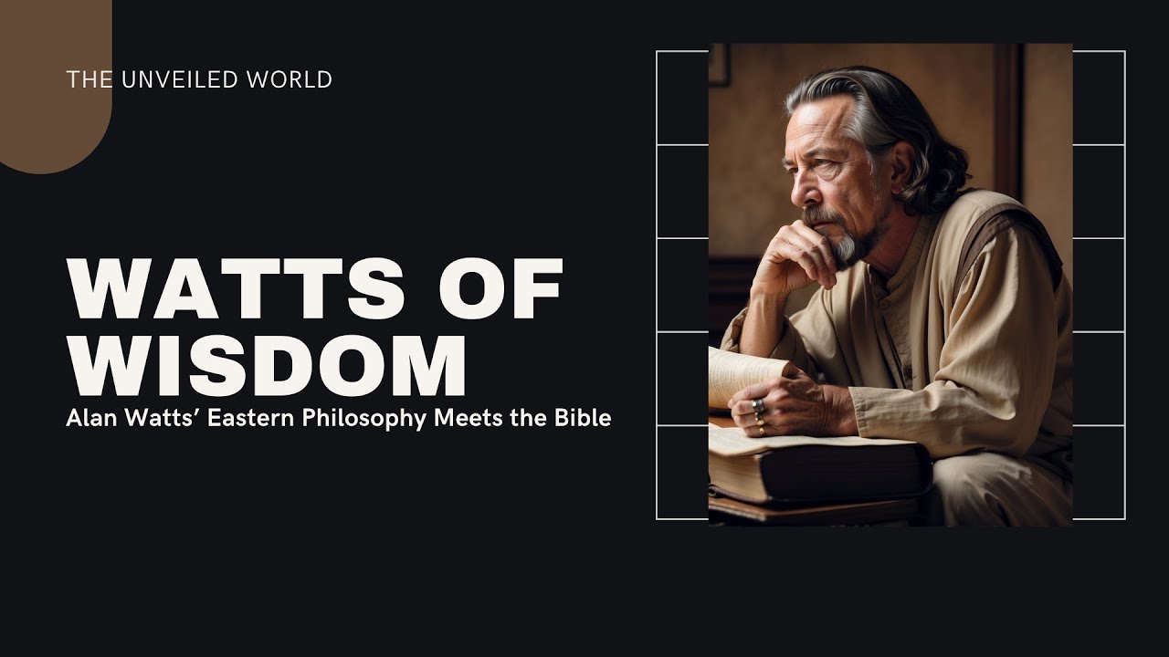 Watts of Wisdom: Alan Watts' Eastern Philosophy Meets the Bible - YouTube