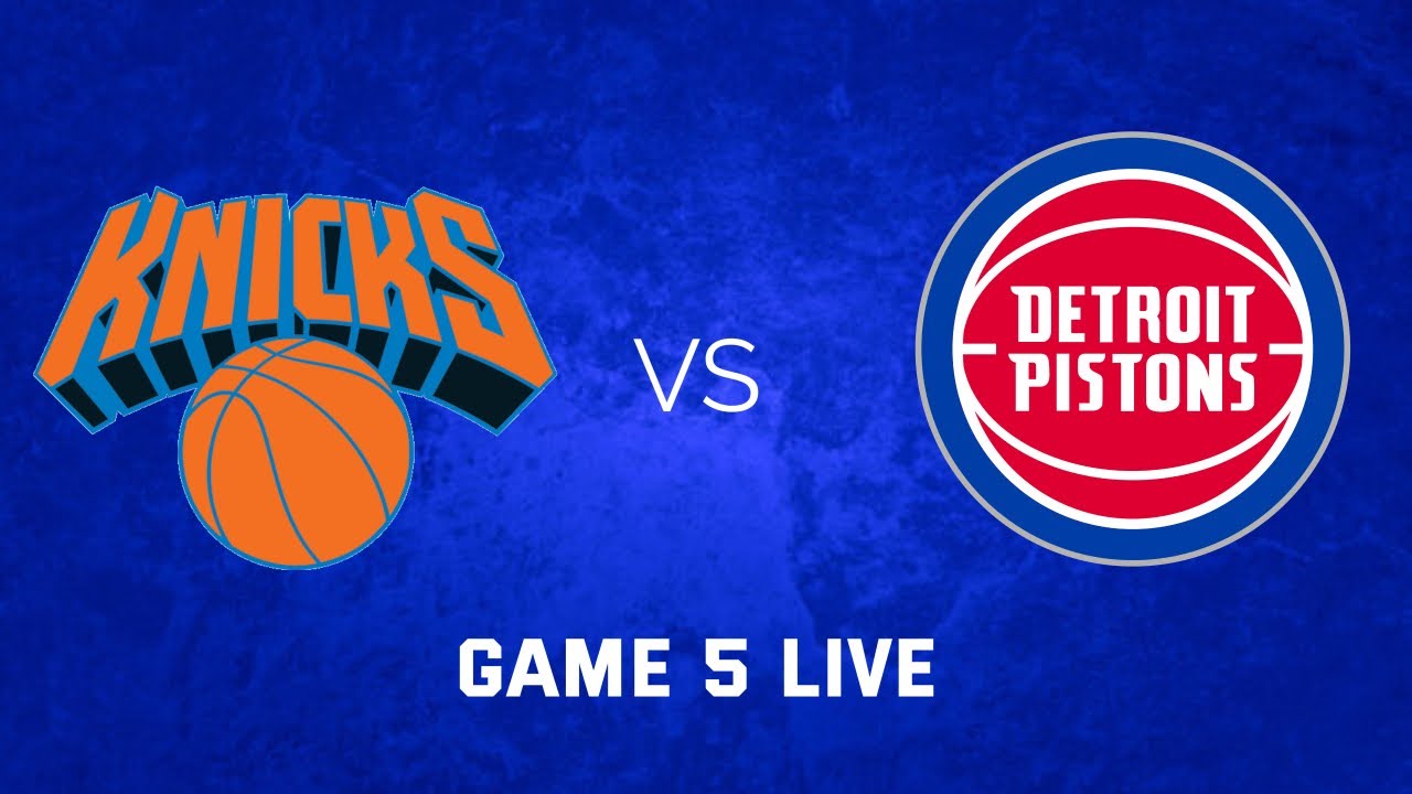 New York Knicks VS Detroit Piston Game 5 NBA PLAYOFFS (LIVE) - YouTube