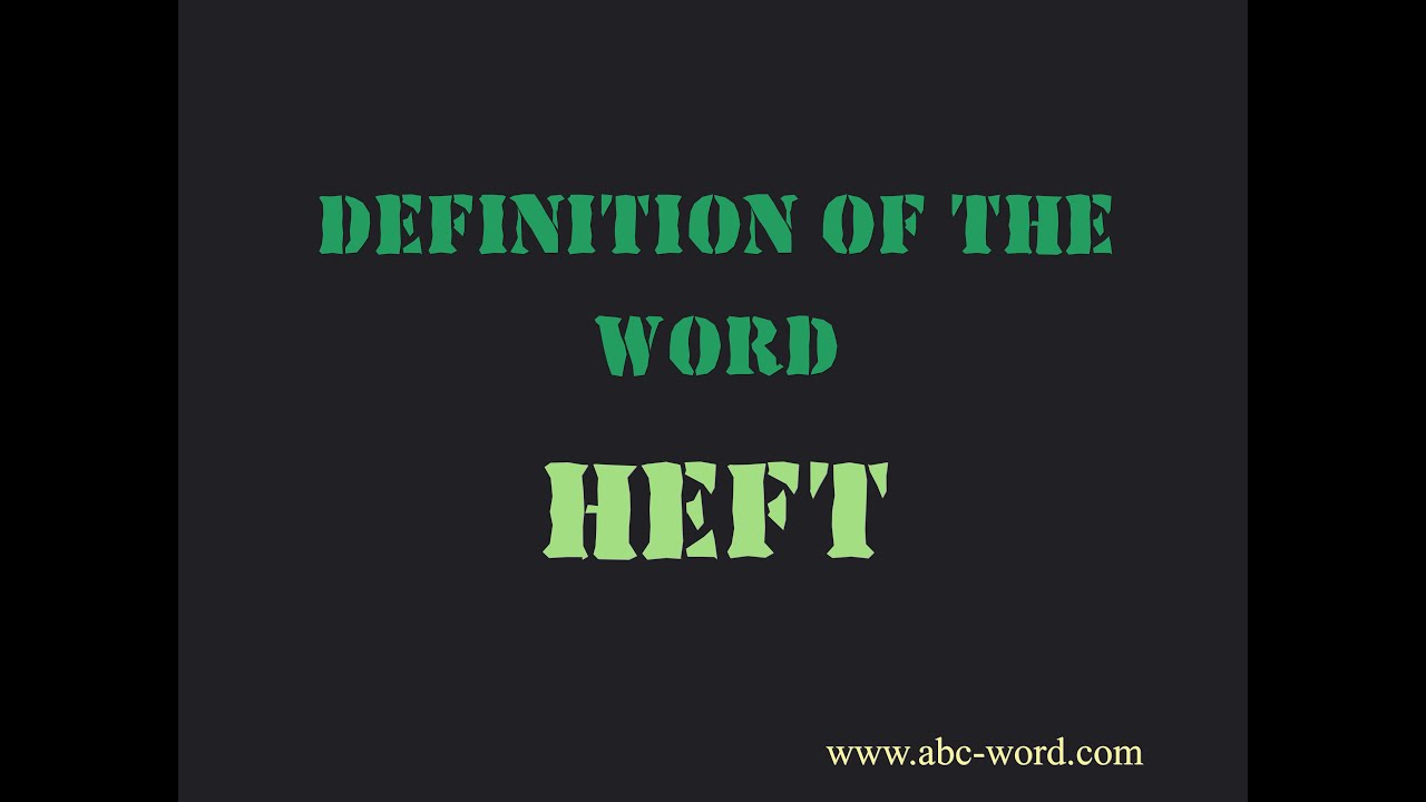 Definition of the word "Heft" - YouTube