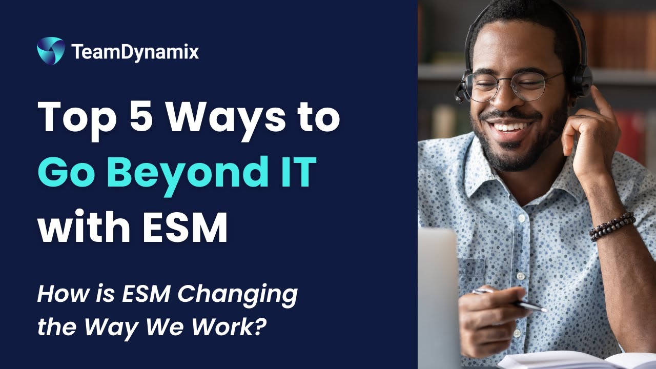 Top 5 Ways to Go Beyond IT with ESM | TeamDynamix - YouTube
