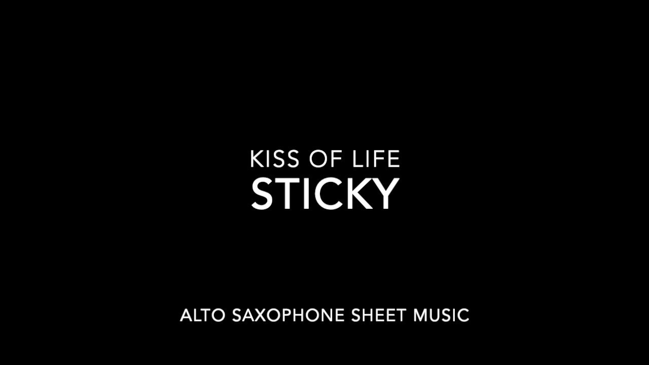 KISS OF LIFE - STICKY - ALTO SAXOPHONE SHEET MUSIC - YouTube