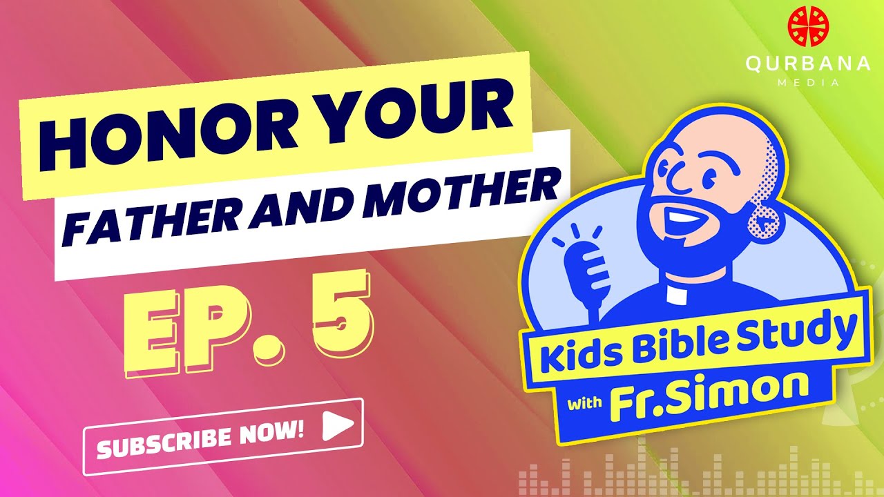 Honor Your Father and Mother | Kids Bible Study with Fr. Simon [Ep. 5 ...