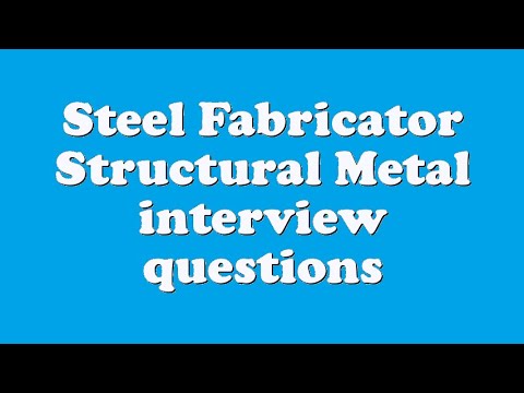 Steel Fabricator Structural Metal interview questions - YouTube