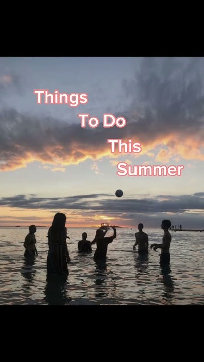 Things to do this summer with friends #funsummer #fun #beach # ...