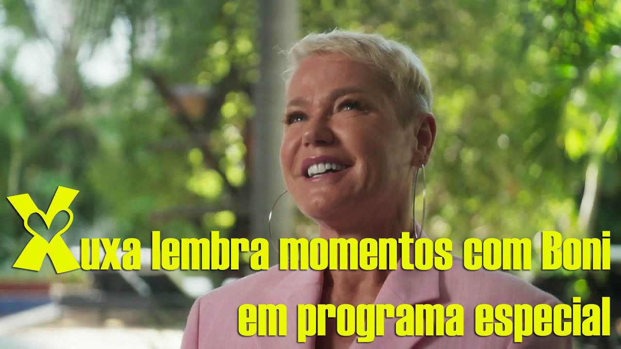 Tributo - Xuxa lembra momentos com Boni em programa especial - YouTube