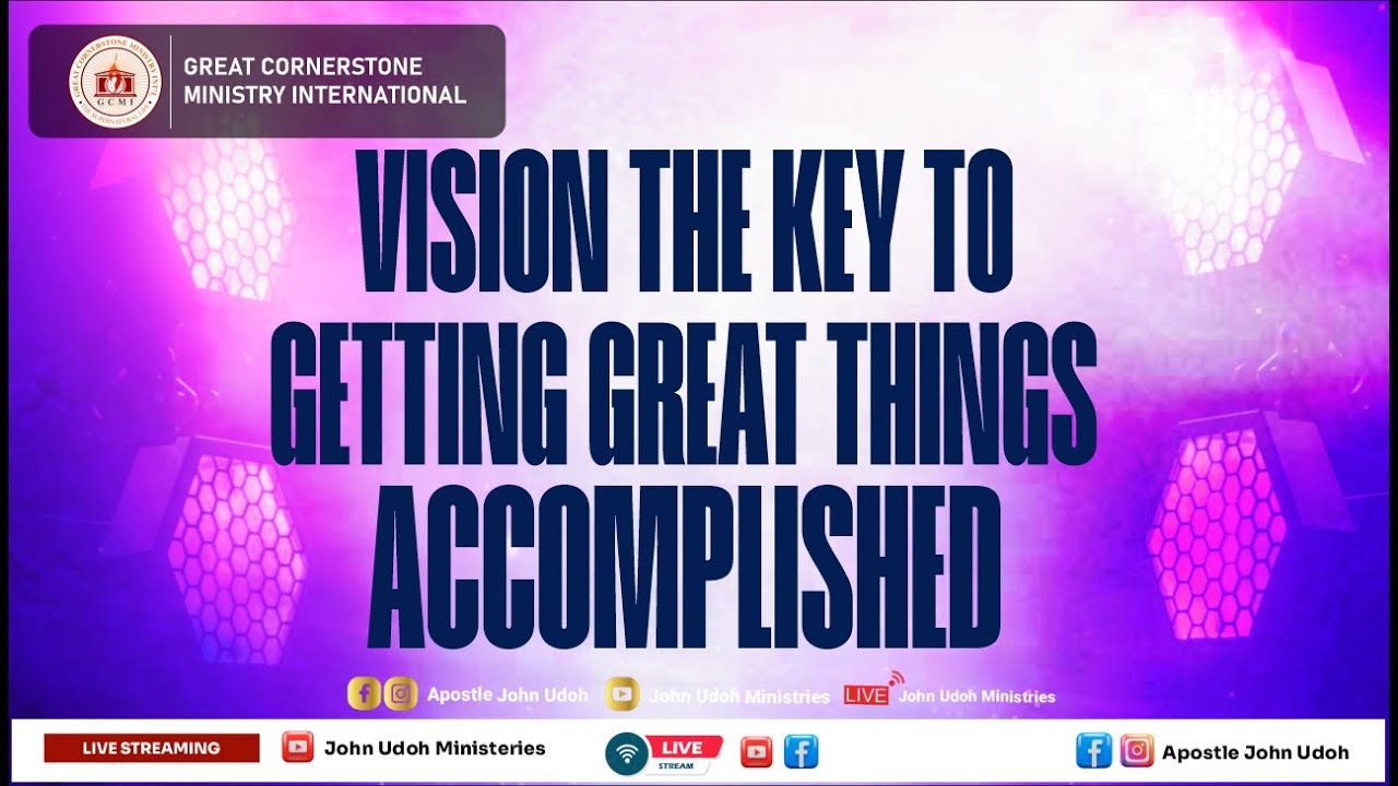 VISION: THE KEY TO GETTING GREAT THINGS ACCOMPLISHED - YouTube