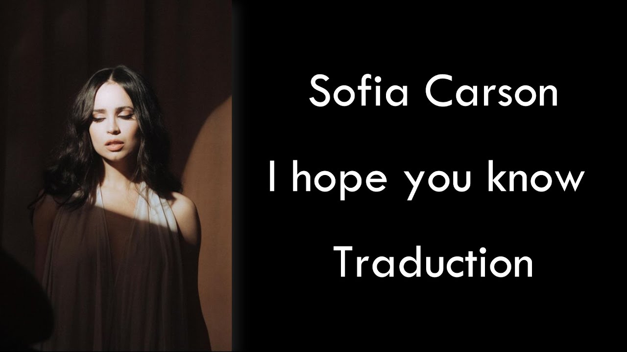 Sofia Carson - I hope you know - Traduction - YouTube