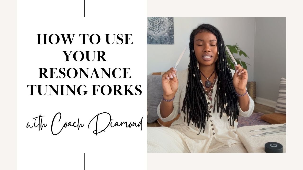 How to Use the Resonance Tuning Fork Set with Coach Diamond - YouTube