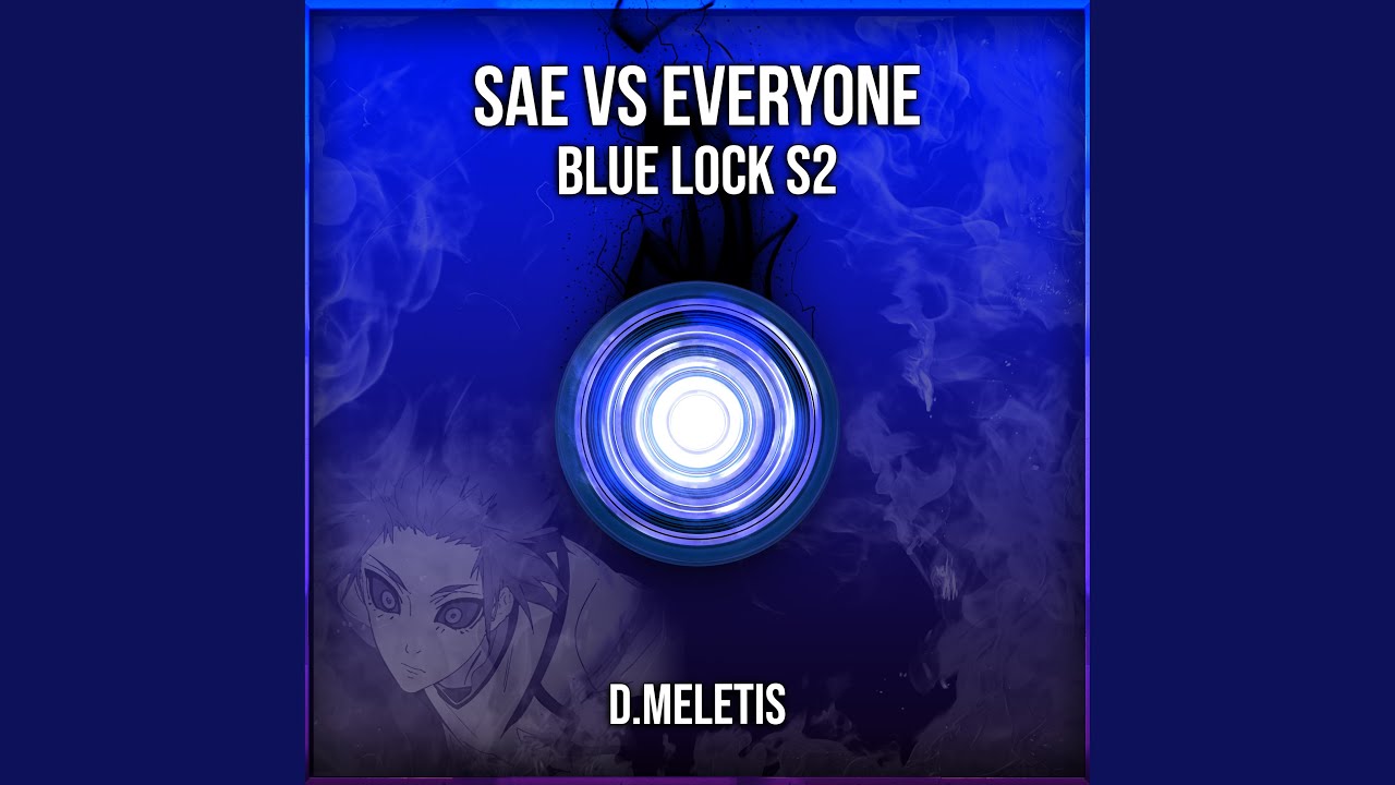 Sae VS Everyone Theme [Last Minute] (From 'Blue Lock S2') - YouTube