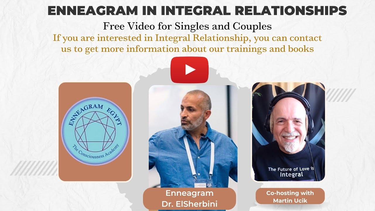 Enneagram in Integral Relationships - with Special Guest Dr. Khaled ...