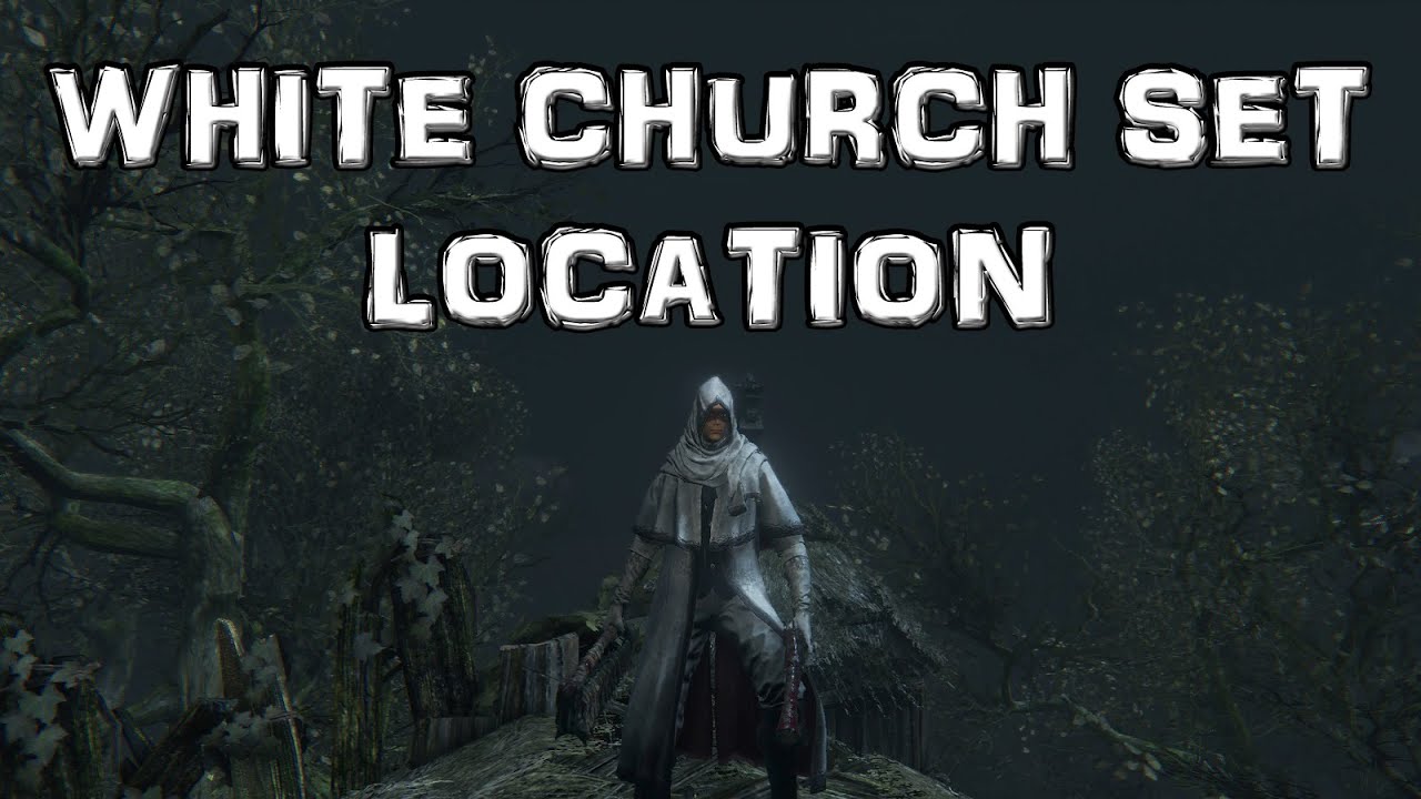 Bloodborne: White Church Set Location - YouTube