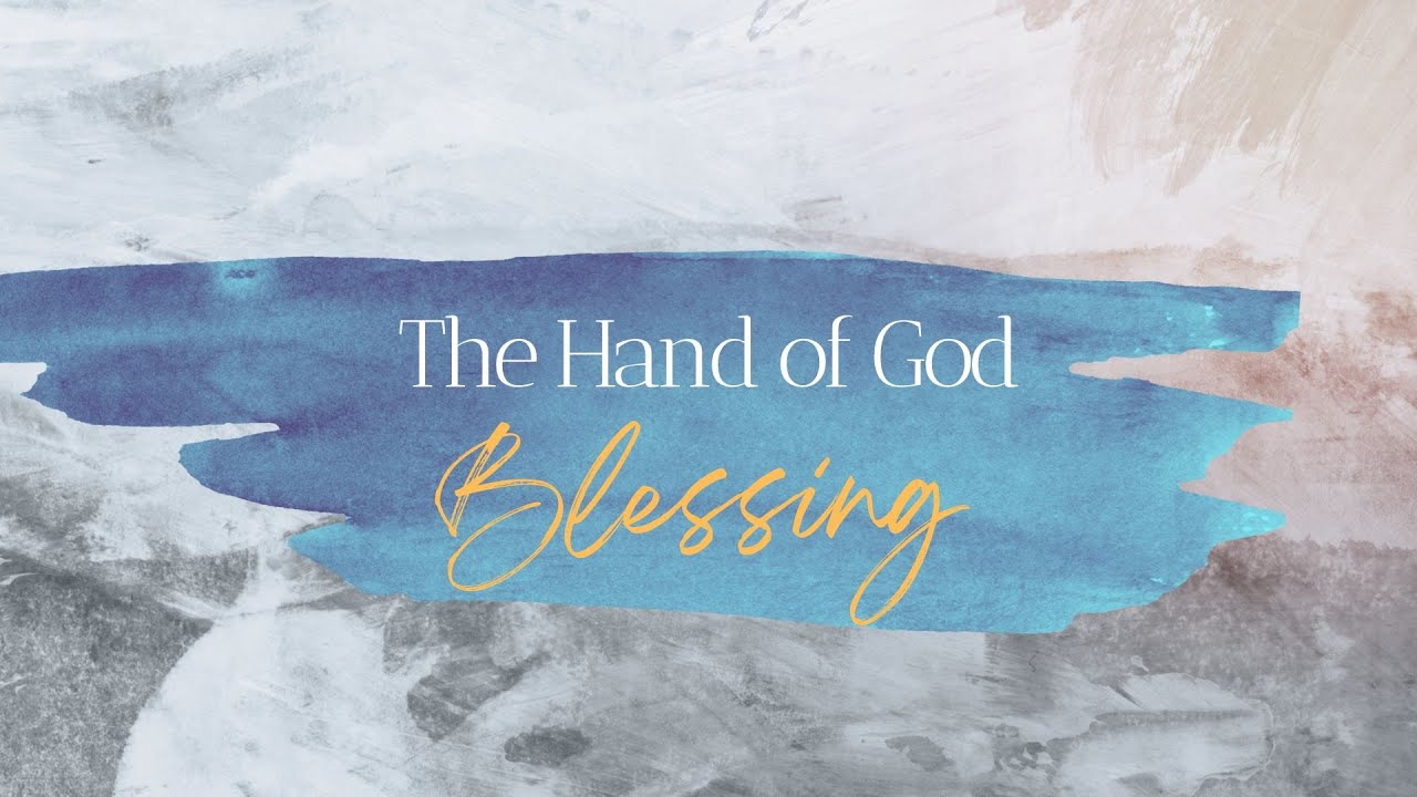 Sunday Worship Service / Blessing - The Hand of God / January 29, 2023 ...