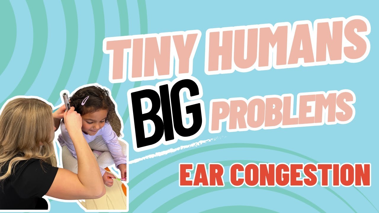 Tiny Humans Big Problems | Ear Congestion - YouTube