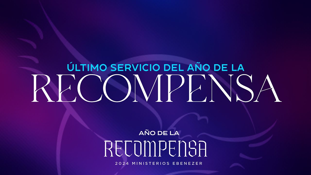 Último servicio del año de la Recompensa | 26/12/2024 - YouTube