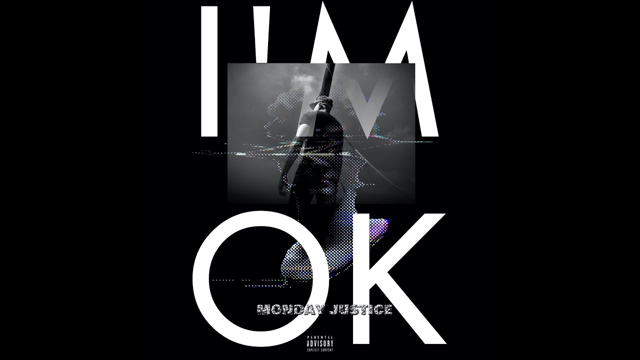 I'm ok - Monday Justice - YouTube